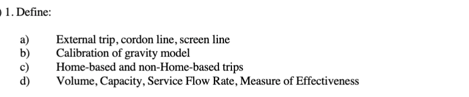 Solved 1. Define: a) External trip, cordon line, screen line | Chegg.com