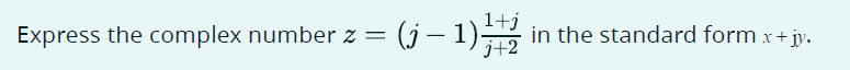 Solved Express the complex number z=(j−1)j+21+j in the | Chegg.com