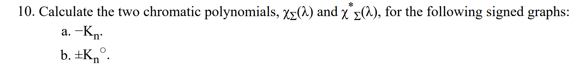 Solved Calculate the two chromatic polynomials, χΣ(λ) ﻿and | Chegg.com