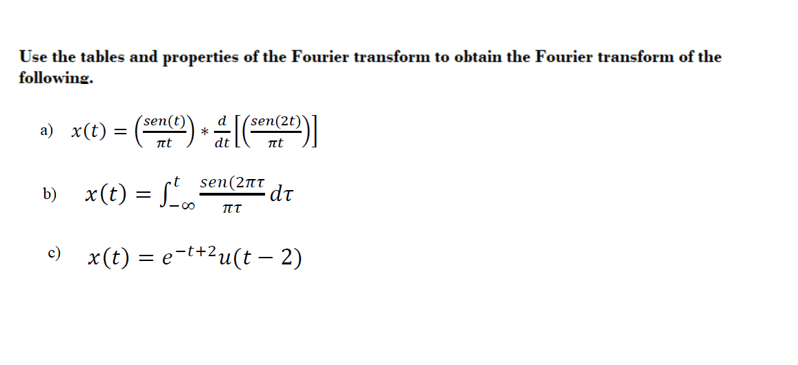 Solved Use the tables and properties of the Fourier | Chegg.com