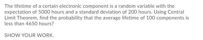 Solved The lifetime of a certain electronic component is a | Chegg.com