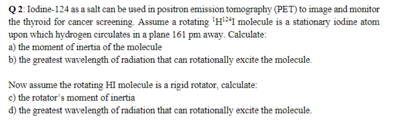 Solved Q2: Iodine-124 as a salt can be used in positron | Chegg.com