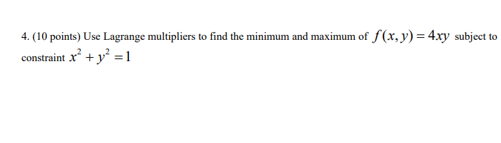 Solved 4. (10 points) Use Lagrange multipliers to find the | Chegg.com