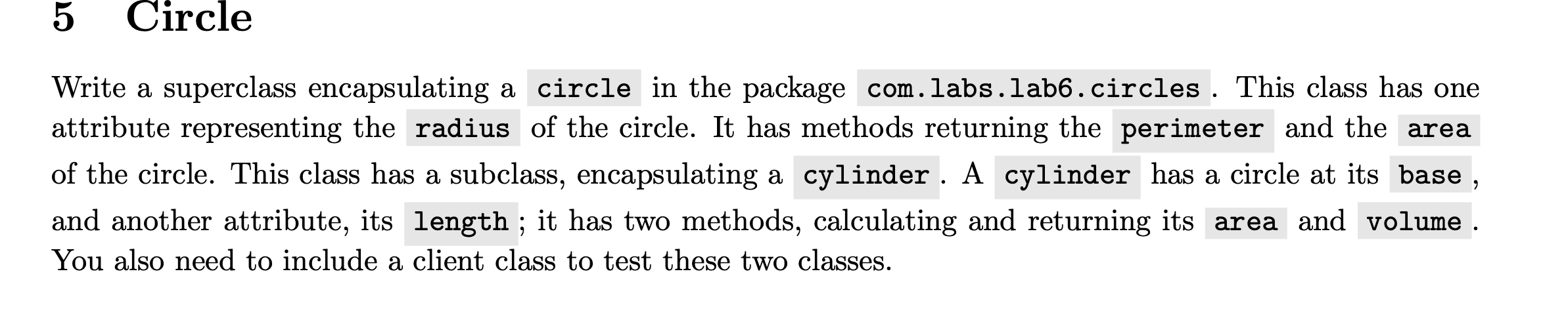 Solved 5 Circle Write a superclass encapsulating a circle in | Chegg.com