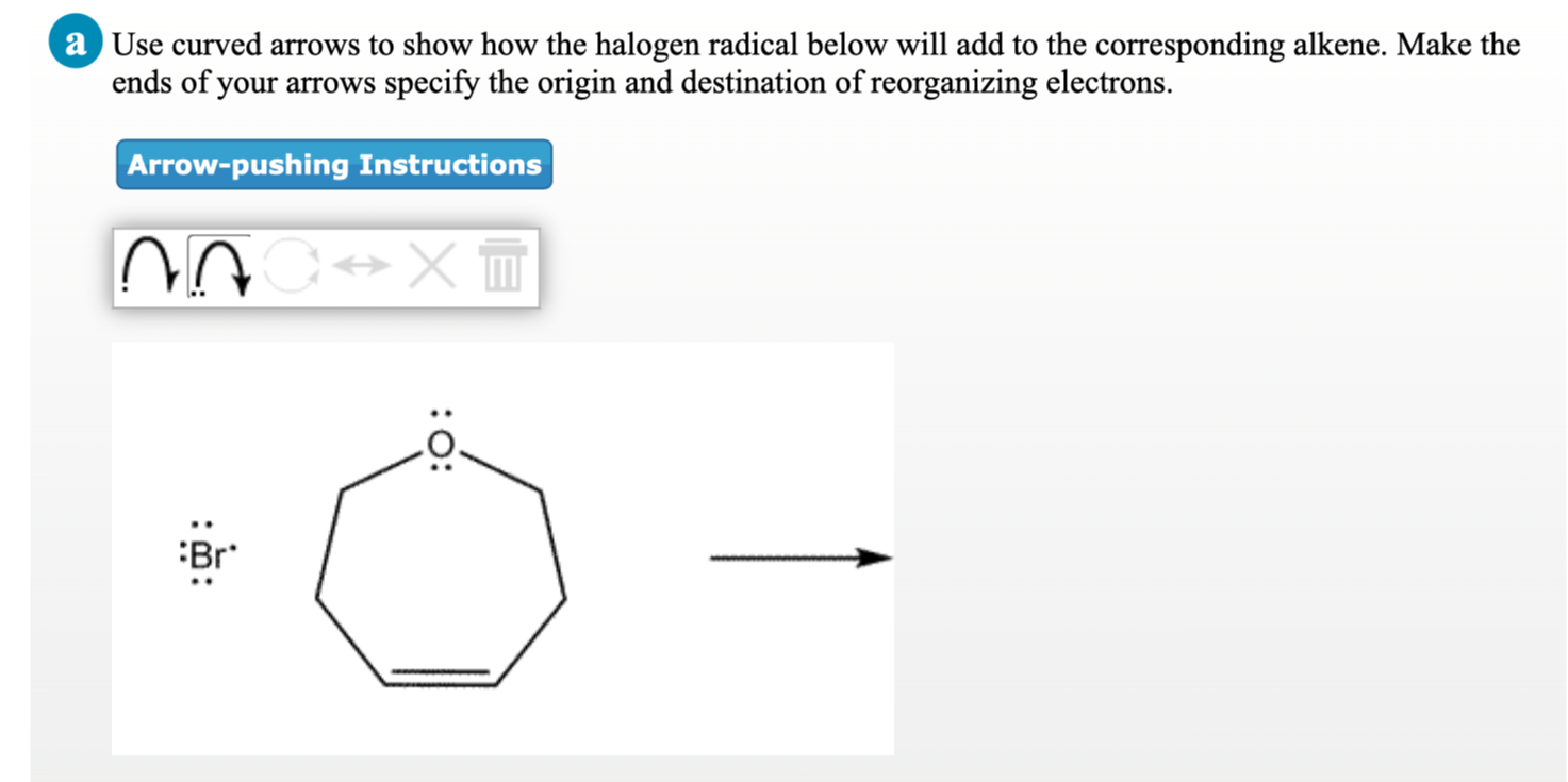 Solved a Use curved arrows to show how the halogen radical | Chegg.com