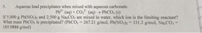 Solved 5. Aqueous lead precipitates when mixed with aqueous | Chegg.com
