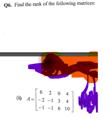 Solved Q6. Find the rank of the following matrices: (i) | Chegg.com