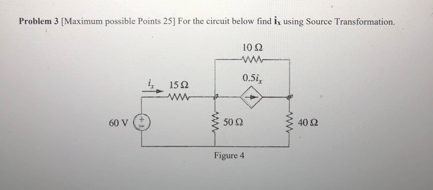 Solved Problem 3 [Maximum possible Points 25] For the | Chegg.com