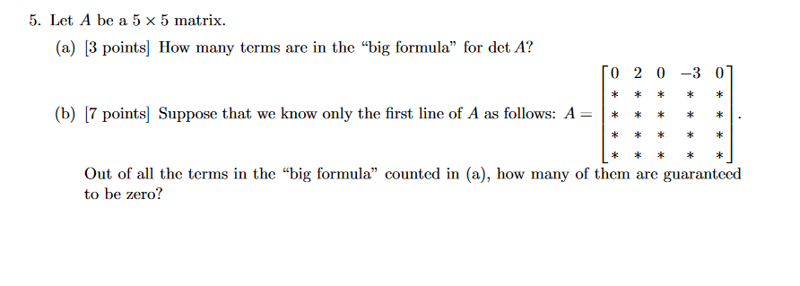 Solved 5. Let A be a 5 x 5 matrix. (a) [3 points) How many | Chegg.com
