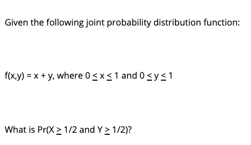Solved Given the following joint probability distribution | Chegg.com