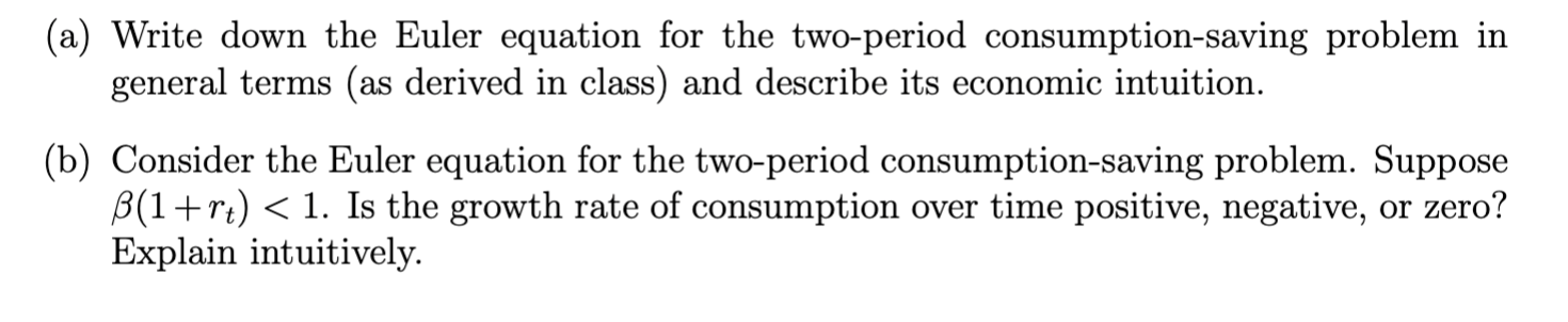 Solved (a) Write down the Euler equation for the two-period | Chegg.com