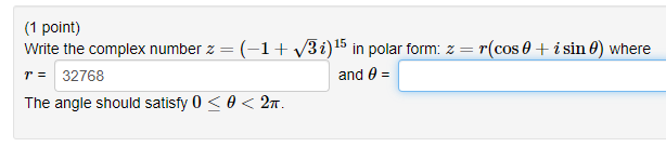 Solved (1 point) Write the complex number z = (-1+3i)15 in | Chegg.com