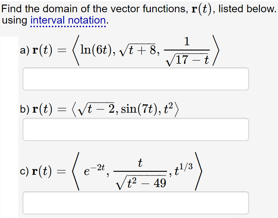Solved Find the domain of the vector functions, r(t), listed | Chegg.com