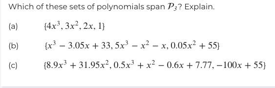 Solved Which of these sets of polynomials span P3 ? Explain. | Chegg.com