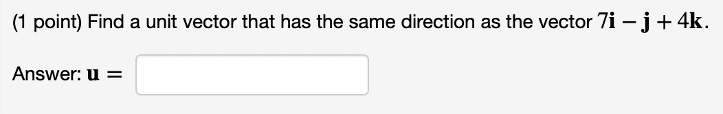 Solved (1 point) Find a unit vector that has the same | Chegg.com