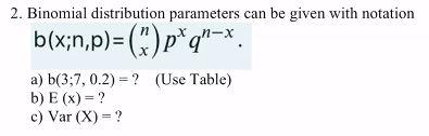 Solved 2. Binomial distribution parameters can be given with | Chegg.com