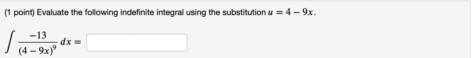 Solved (1 point) Evaluate the following indefinite integral | Chegg.com