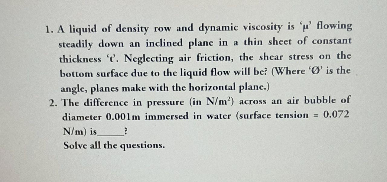 Solved 1. A liquid of density row and dynamic viscosity is ' | Chegg.com