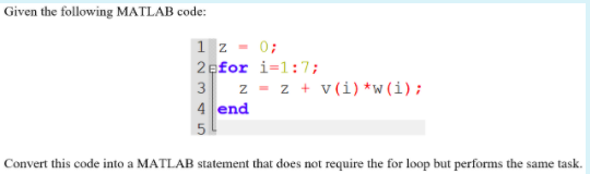 Solved Given the following MATLAB code: 1 2 = 0; 2 for | Chegg.com