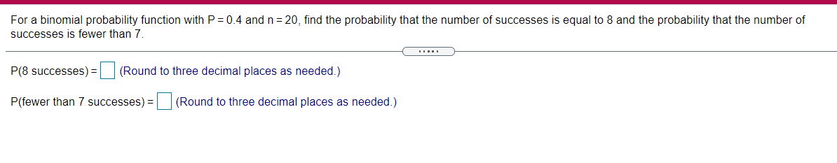 Solved For a binomial probability function with P = 0.4 and | Chegg.com
