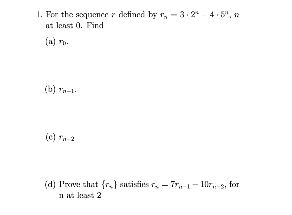 Solved 1. For the sequence r defined by rn=3⋅2n−4⋅5n,n at | Chegg.com