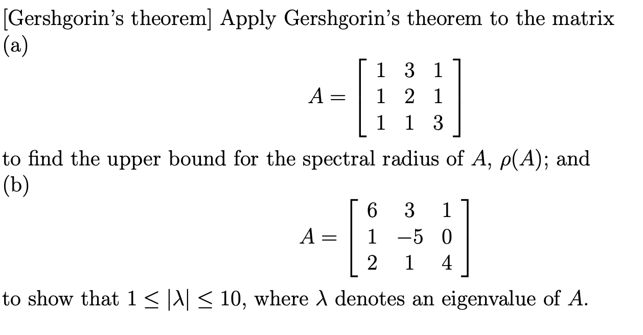 Solved = (Gershgorin's theorem) Apply Gershgorin's theorem | Chegg.com