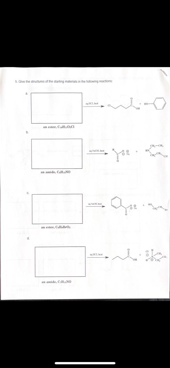 [Solved]: 5. Give the structures of the starting materiais