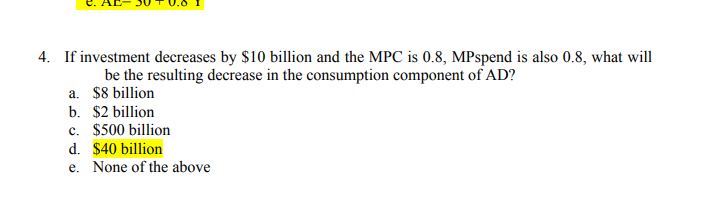 Solved 4. If investment decreases by $10 billion and the MPC | Chegg.com