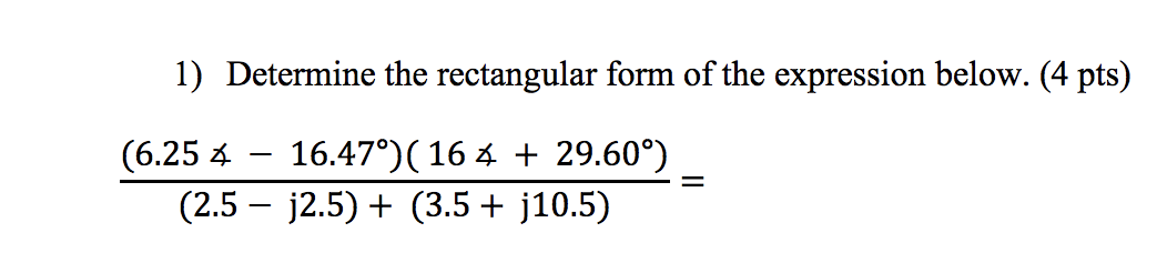 Solved 1) Determine the rectangular form of the expression | Chegg.com
