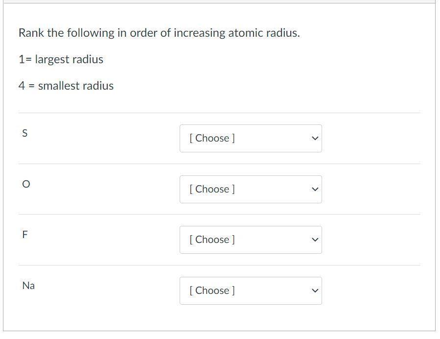 Solved Rank the following in order of increasing atomic | Chegg.com