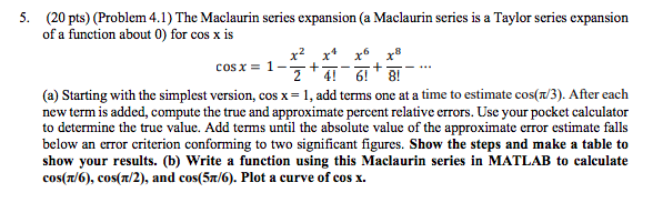 Solved 5. (20 pts) (Problem 4.1) The Maclaurin series | Chegg.com