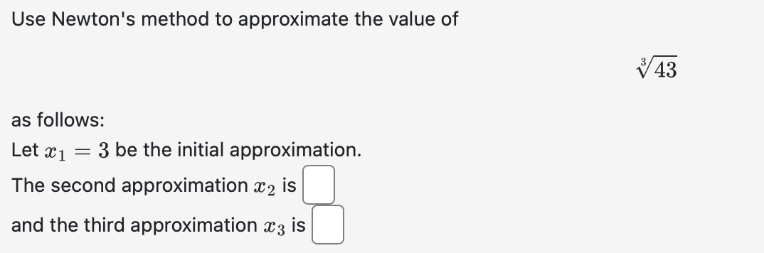 Solved Use Newton's method to approximate the value of as | Chegg.com