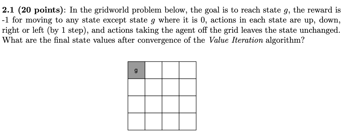 Solved 2.1 (20 points): In the gridworld problem below, the | Chegg.com