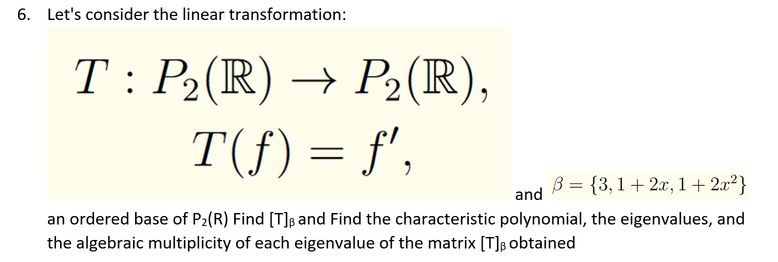 Solved 6. Let's consider the linear transformation: T: P2(R) | Chegg.com