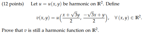 Solved (12 points) Let u=u(x,y) be harmonic on R2. Define | Chegg.com