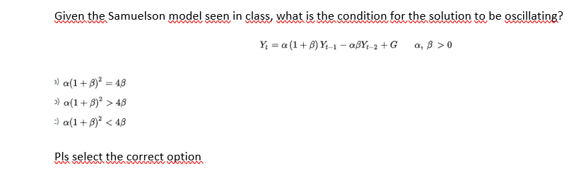Solved Given the Samuelson model seen in class, what is the | Chegg.com