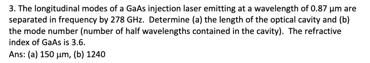 Solved 3. The longitudinal modes of a GaAs injection laser | Chegg.com