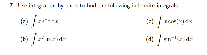 Solved 7. Use integration by parts to find the following | Chegg.com