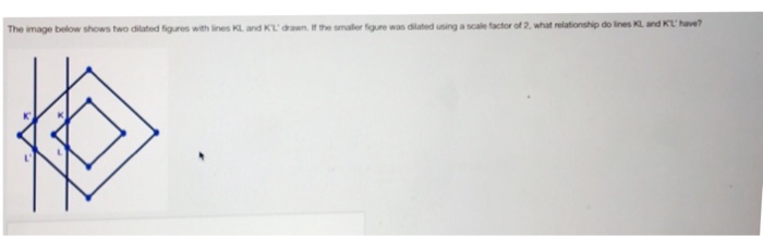 Solved The image below shows two dilated figures with lines | Chegg.com