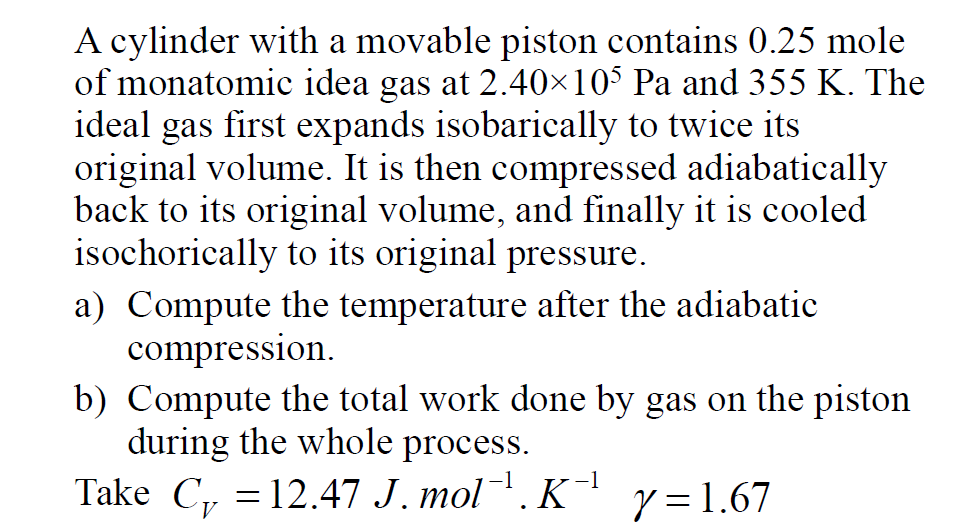 Solved A cylinder with a movable piston contains 0.25 mole | Chegg.com