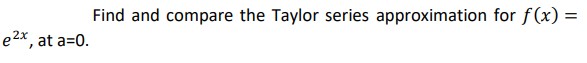 Solved Find and compare the Taylor series approximation for | Chegg.com