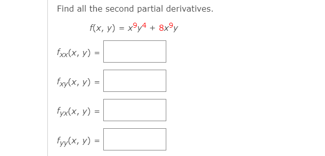 Solved Find all the second partial derivatives. f(x, y) = | Chegg.com