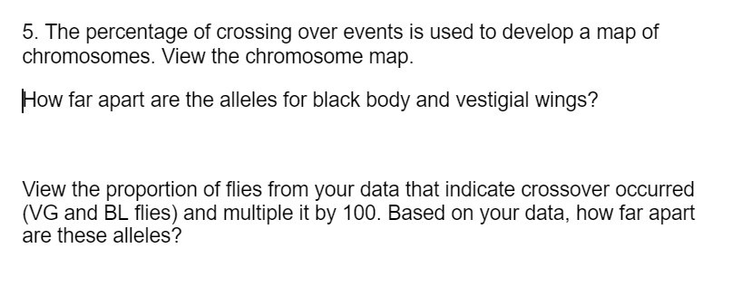 Solved 5. The percentage of crossing over events is used to | Chegg.com