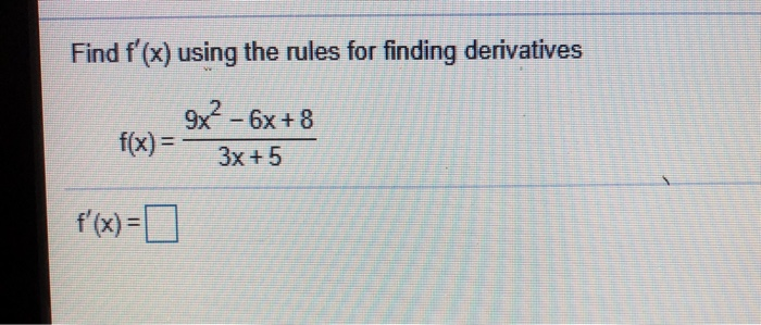 Solved Find f'(x) using the rules for finding derivatives | Chegg.com