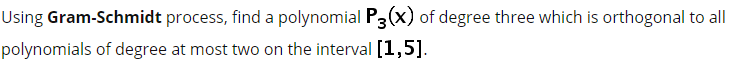 Solved Using Gram-Schmidt process, find a polynomial P3(x) | Chegg.com