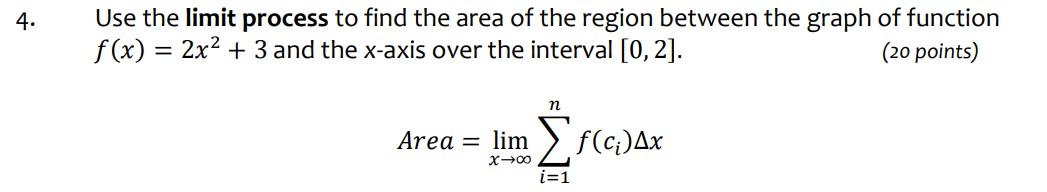 Solved 4. Use the limit process to find the area of the | Chegg.com