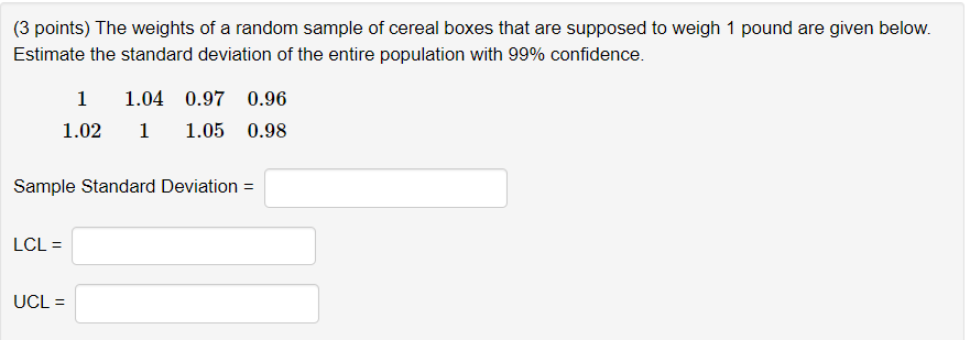 Solved (3 points) The weights of a random sample of cereal | Chegg.com