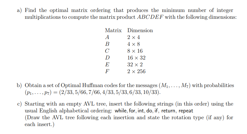 Solved a) Find the optimal matrix ordering that produces the | Chegg.com