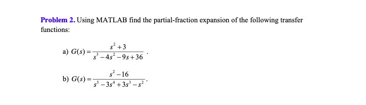 Solved Problem 2. Using MATLAB find the partial-fraction | Chegg.com