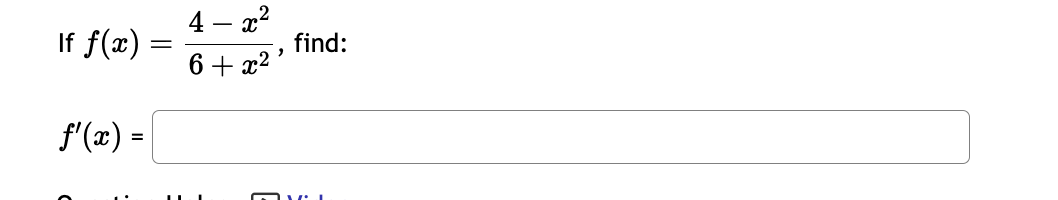 Solved If f(x)=6+x24−x2 f′(x)=If f(x)=x2x2+2x+3 f′(x)= | Chegg.com